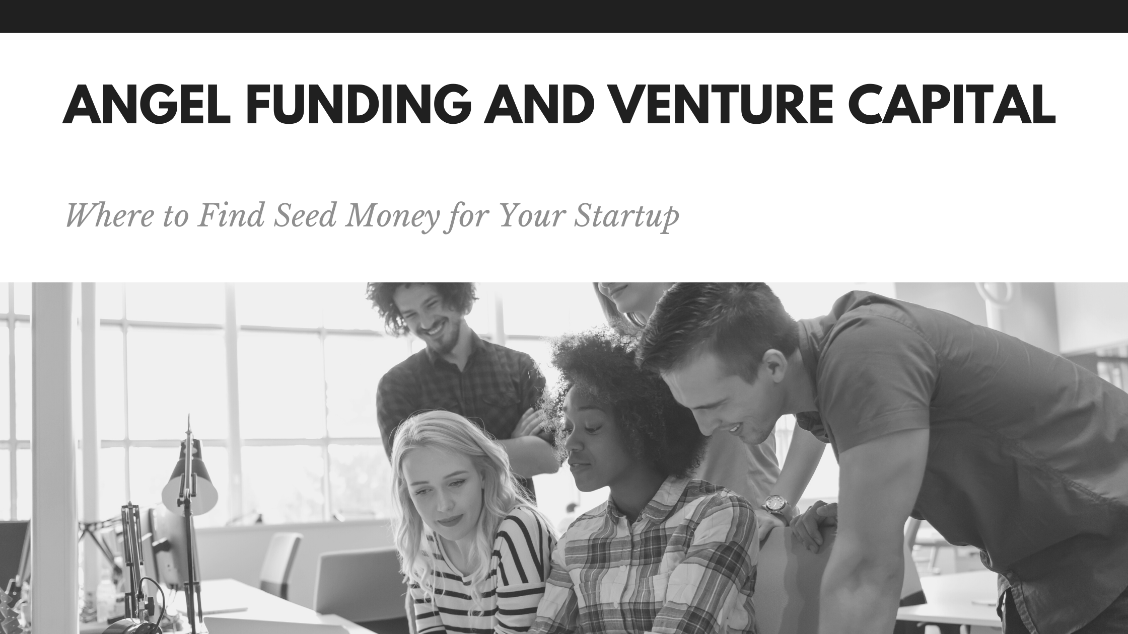 Angel Funding and Venture Capital: Where to Find Seed Money for Your ...